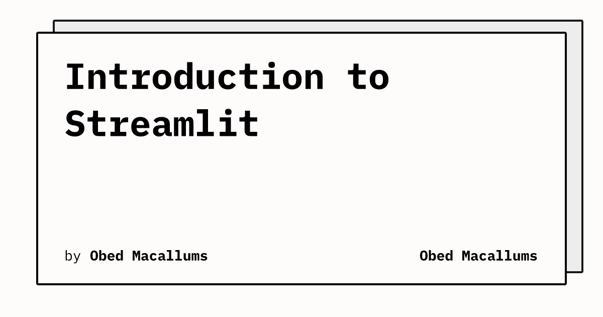 Introduction to Streamlit | Obed Macallums